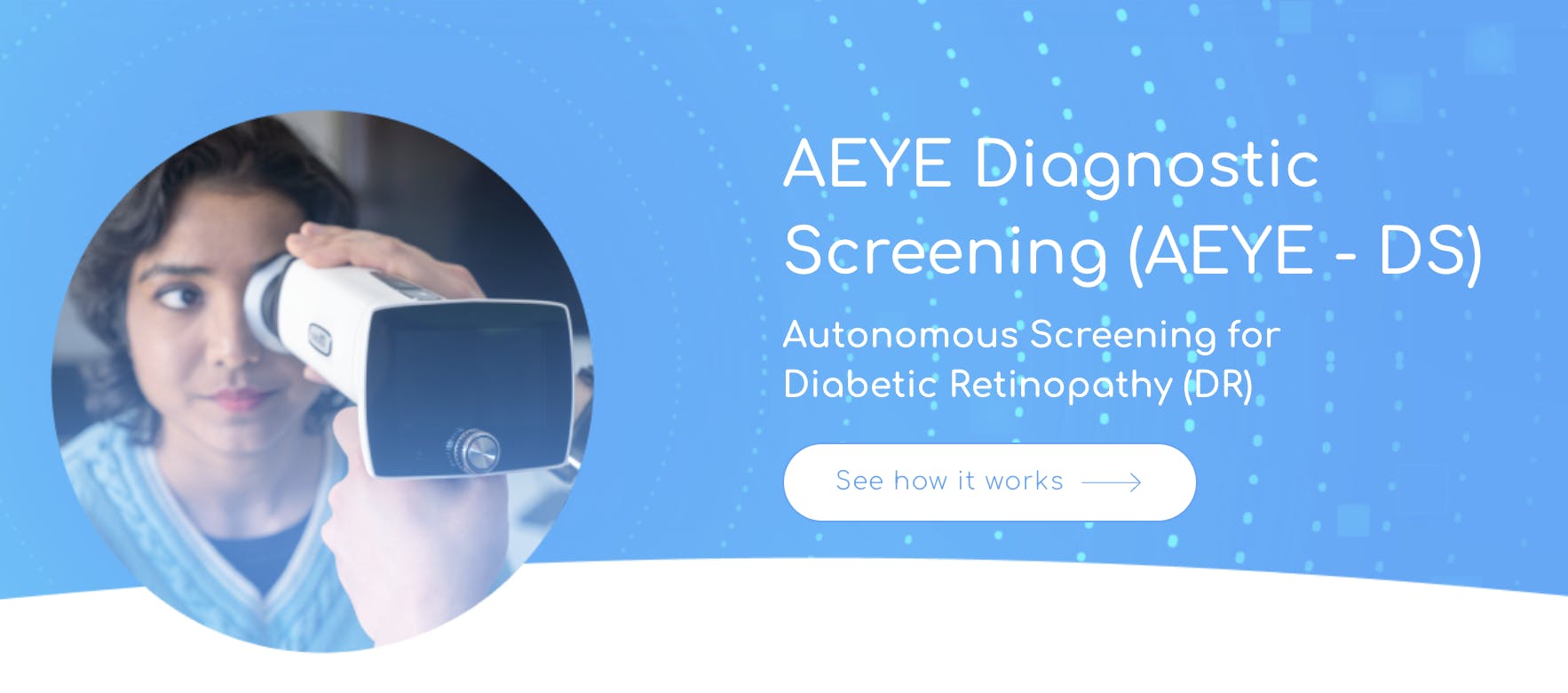 AEYE Health Makes Its One-Image-Per-Eye Diabetic Eye Exam Faster by Cutting Processing Time to ...